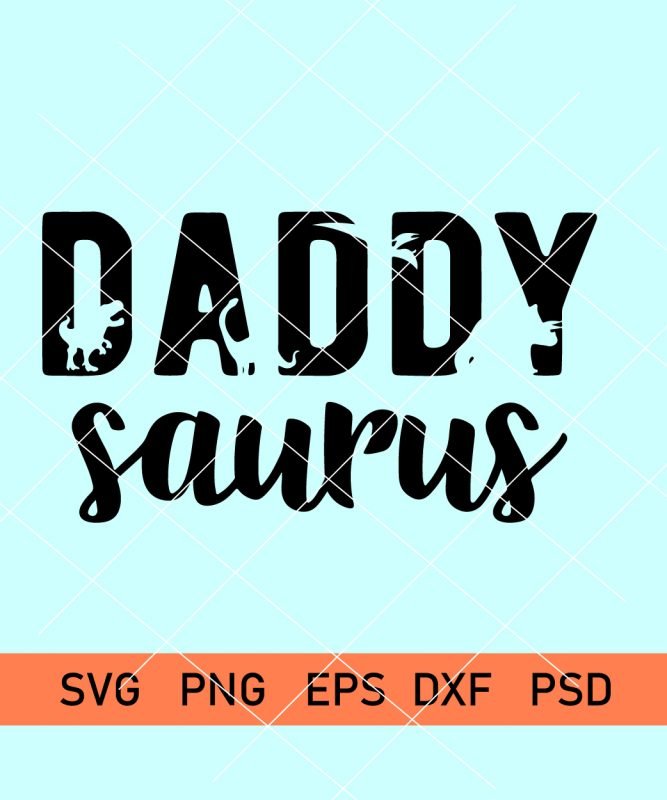 Daddy svg, Daddy Saurus svg, Dinosaur papa svg, Daddysaurus Rex Shirt ...