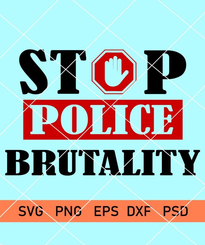 Stop police brutality, Black Lives Matter svg , Anti Racism , Stop ...
