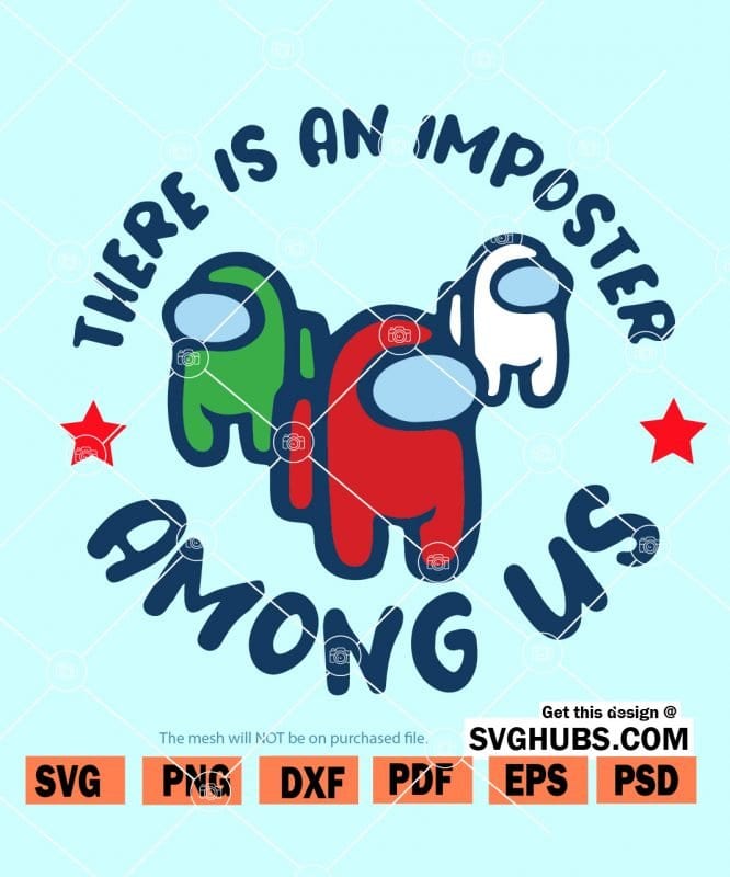 There is an imposter among us SVG, Among Us SVG, Layered Among Us SVG ...