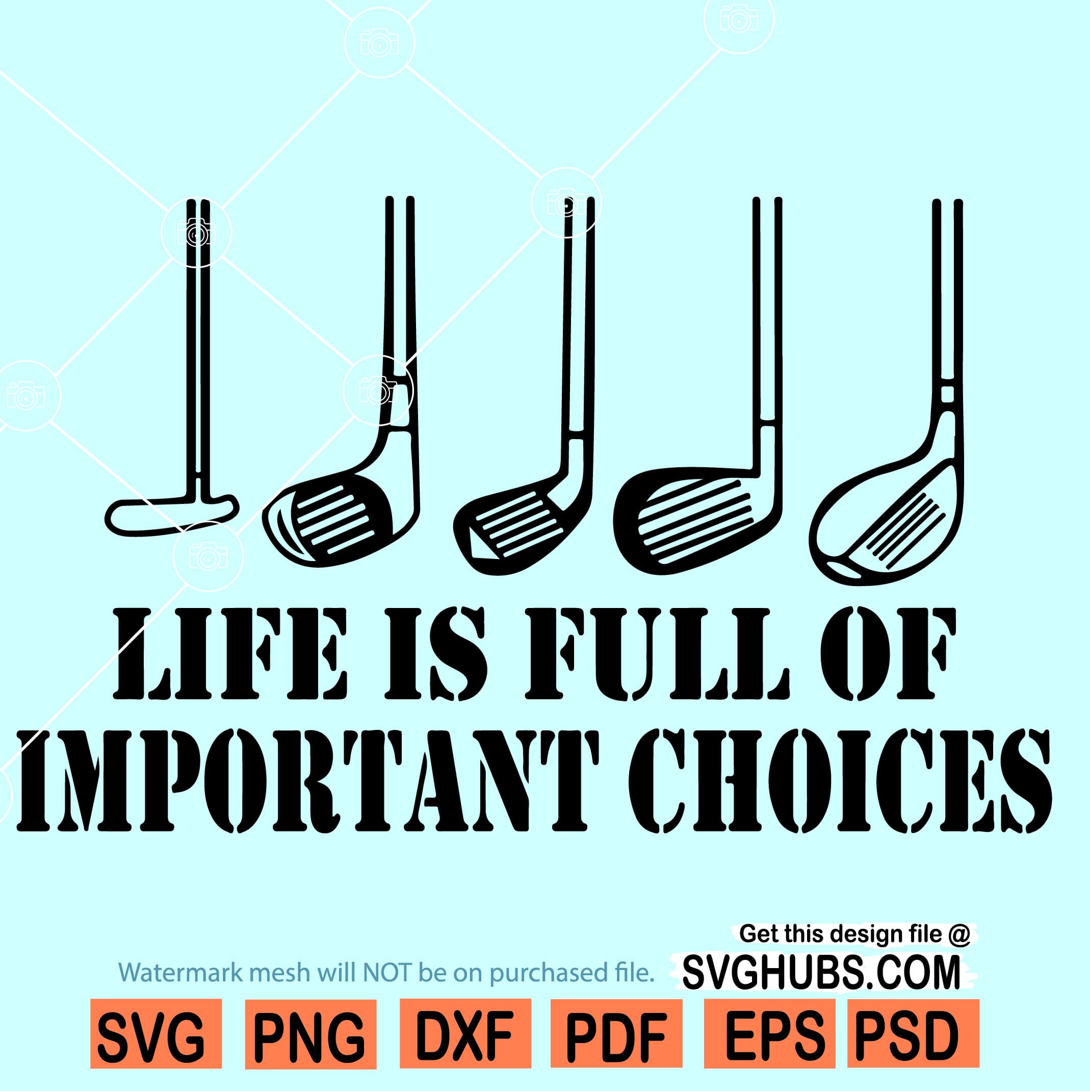Life is Full of Important Choices Svg, Golf lover Svg, Golf Clipart