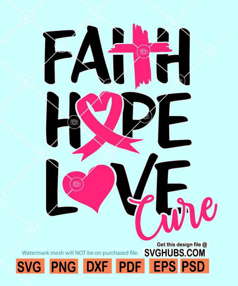 Love hope cure svg, faith hope love cure svg, Breast cancer awareness ...