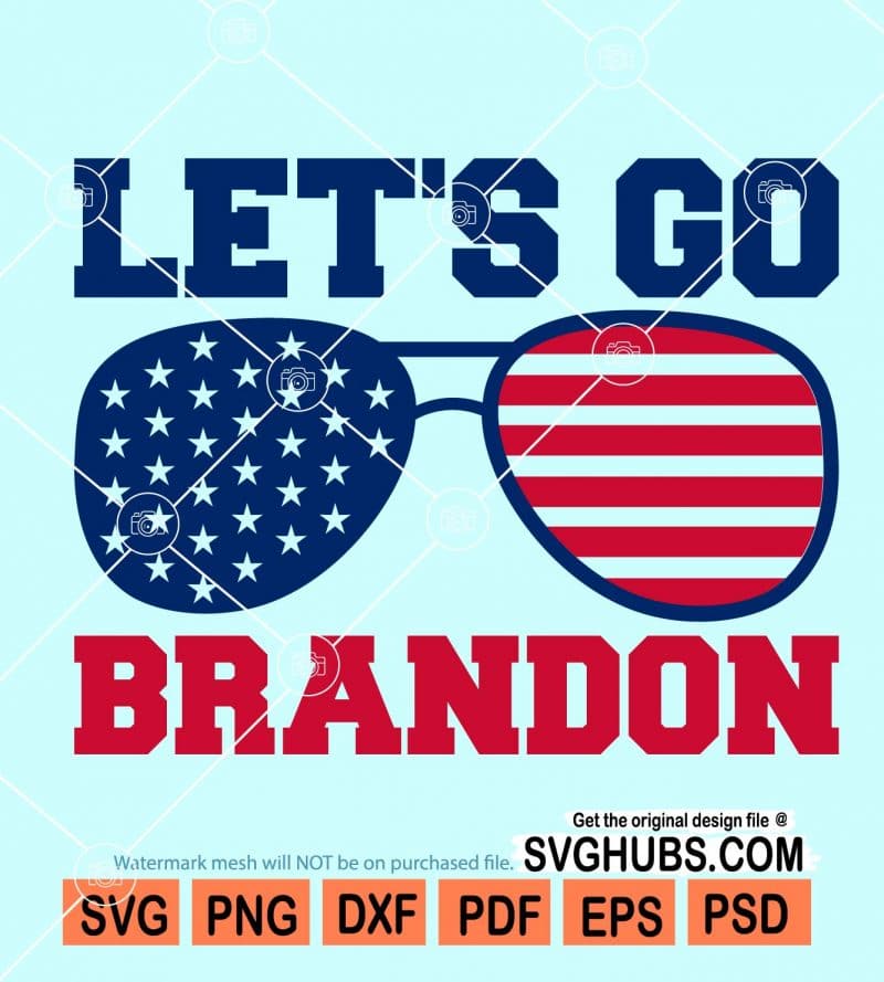 Let’s Go Brandon svg, Let’s Go Brandon sunglasses svg, Let’s Go Brandon ...