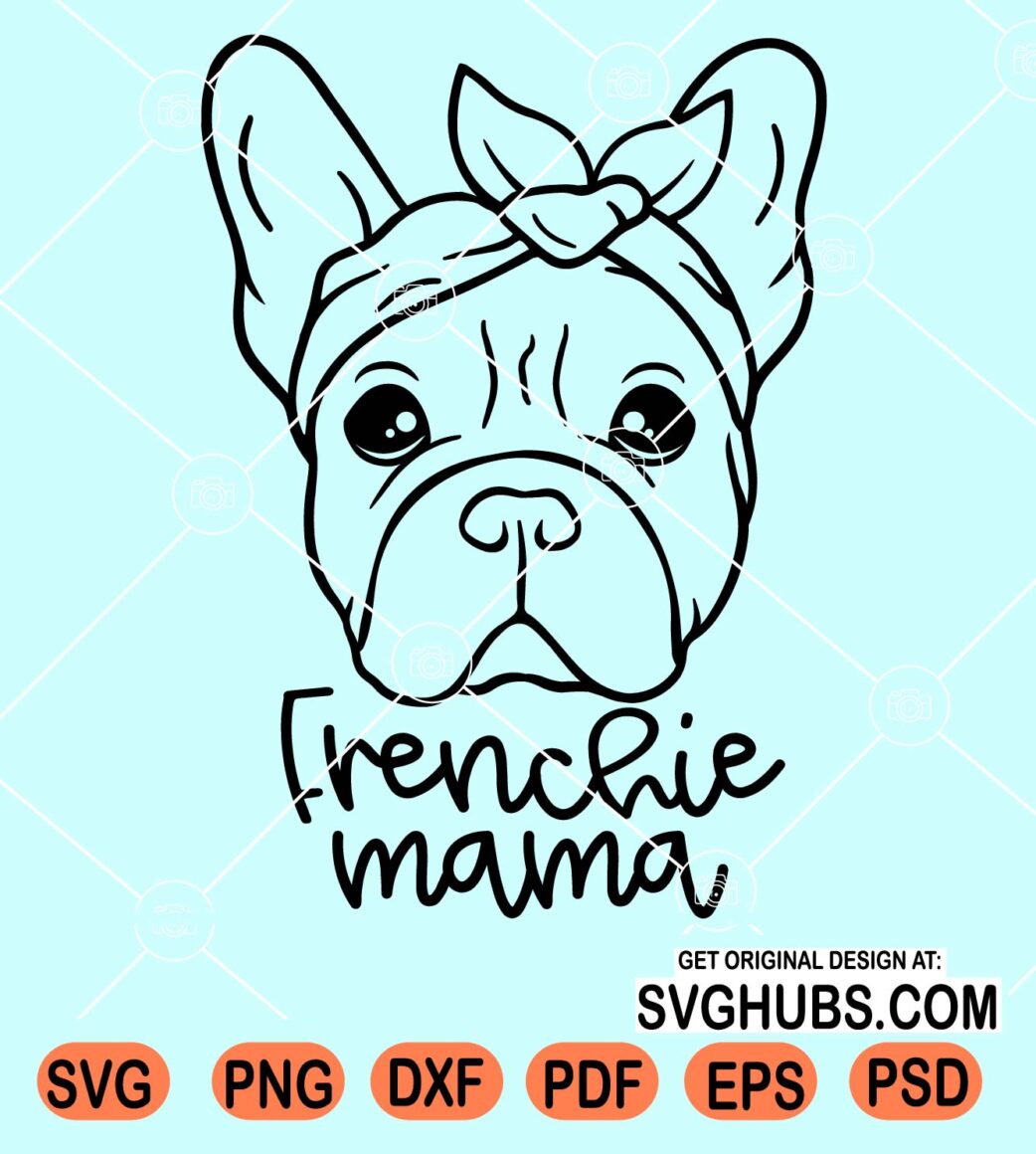Frenchie mama bulldog bandana svg, French Bulldog SVG, Frenchie SVG ...