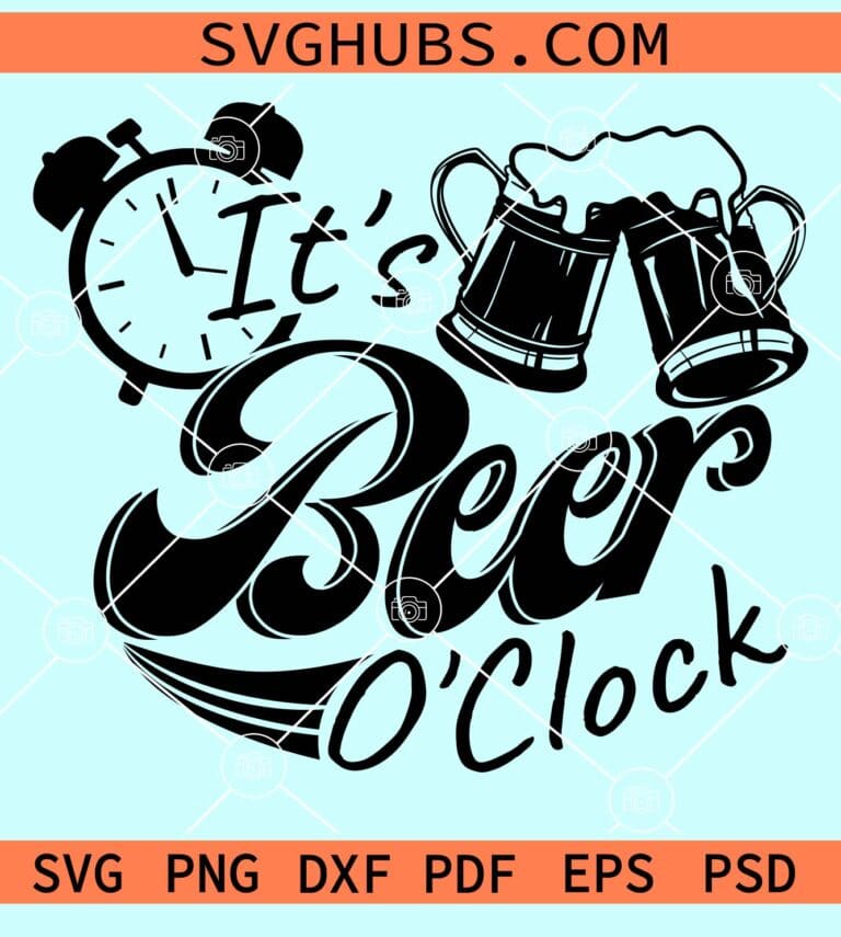 It's beer o'clock svg, Alarm clock svg, Beer mugs svg, Beer quotes svg ...