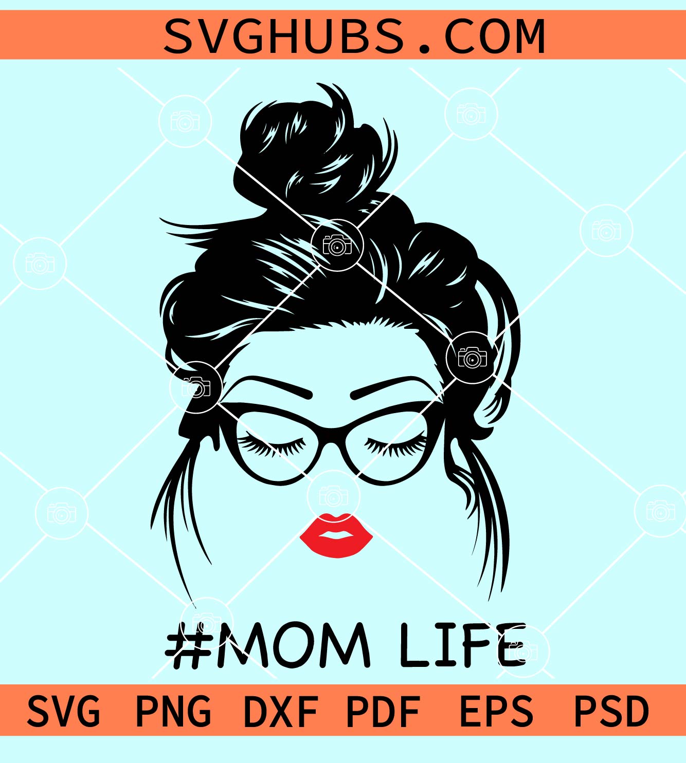 Mom Life Messy Bun Svg Messy Bun Hair Svg Messy Bun Sunglasses Svg