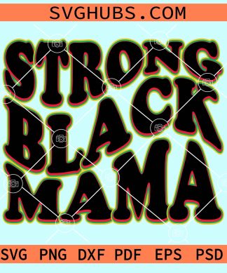 Strong black mama svg - SVG HUBS
