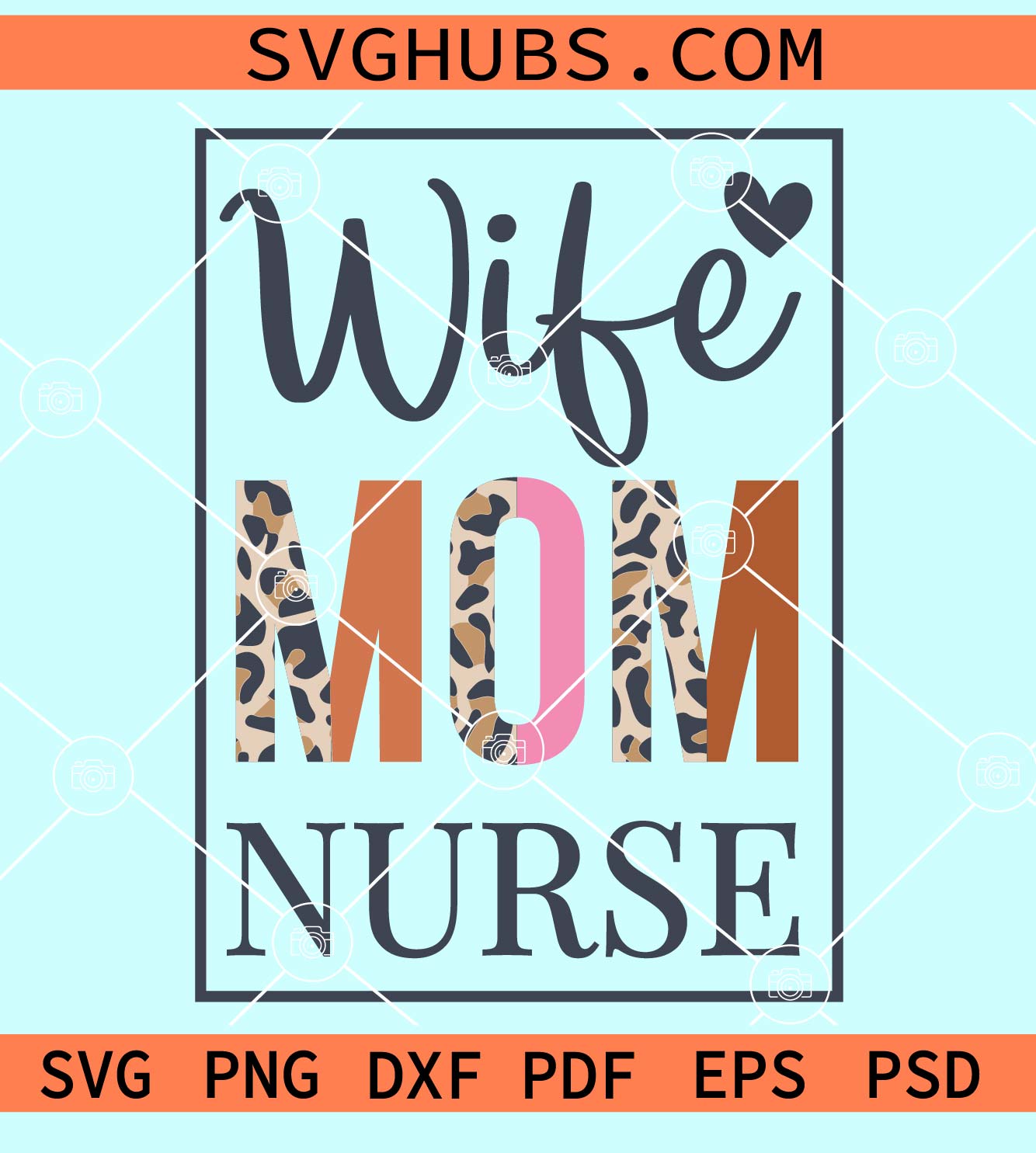 Wife Mom Nurse Half Leopard Print Svg Wife Mom Nurse Svg Nurse Shirt