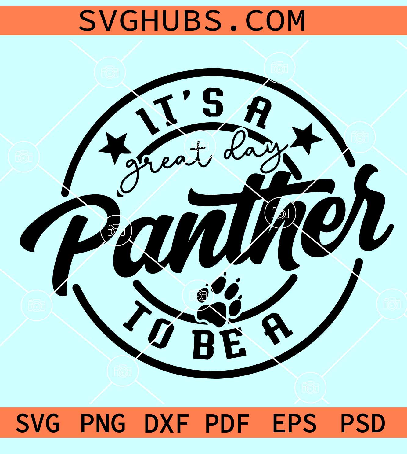 It's a Great Day To Be A Panther Svg, Panther Mascot SVG