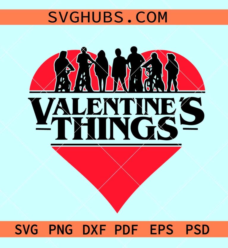 Valentines Stranger Things SVG, Valentine Things heart svg, Stranger ...