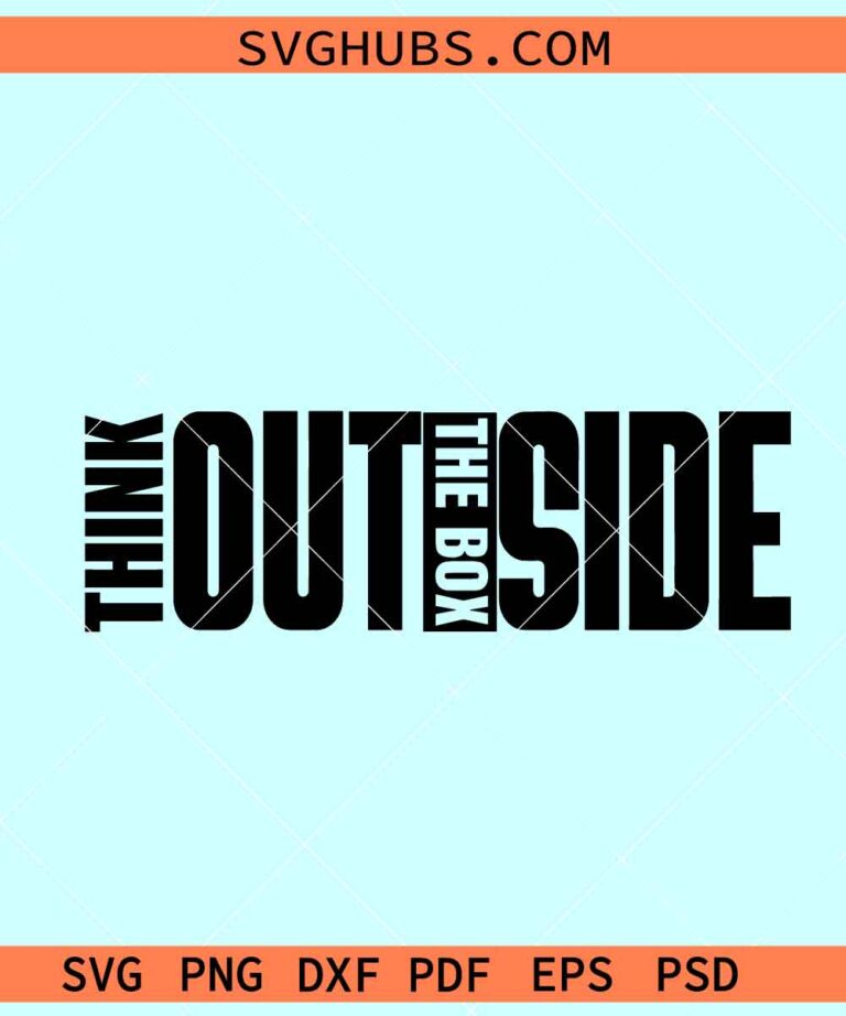 Think Outside The Box SVG, CEO svg, Inspirational quote svg ...