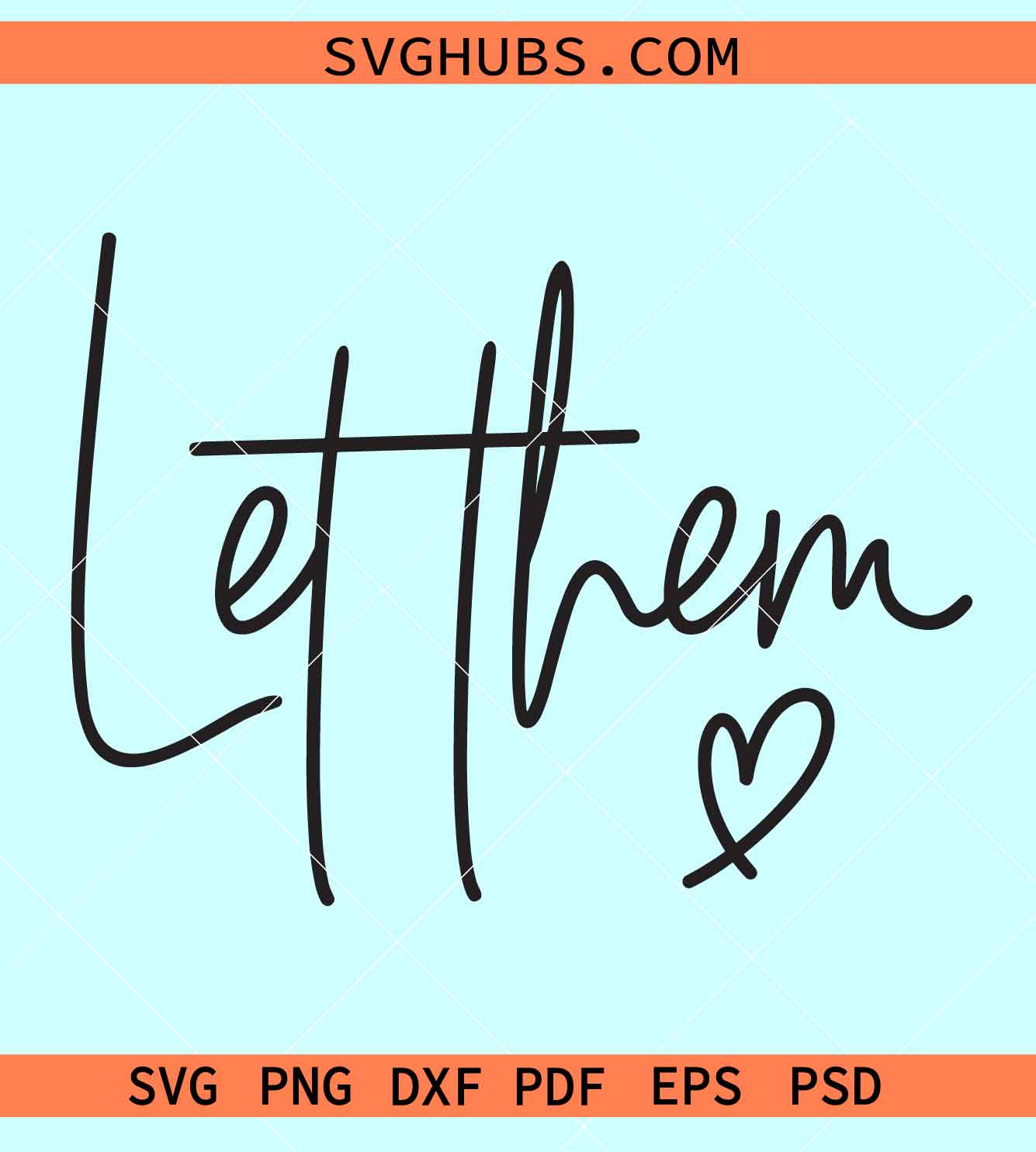 Let them SVG, mental health svg, inspirational quote svg