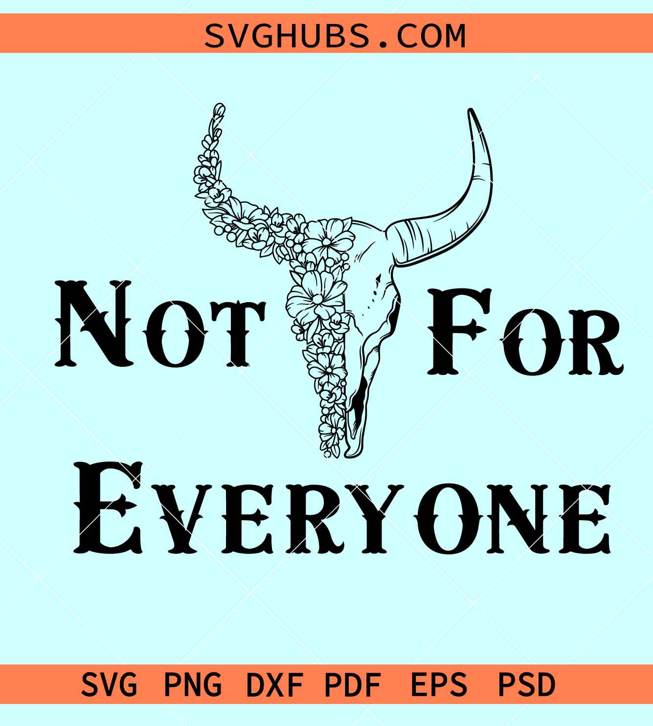Not for everyone bull skull SVG, introvert svg, not for everyone svg