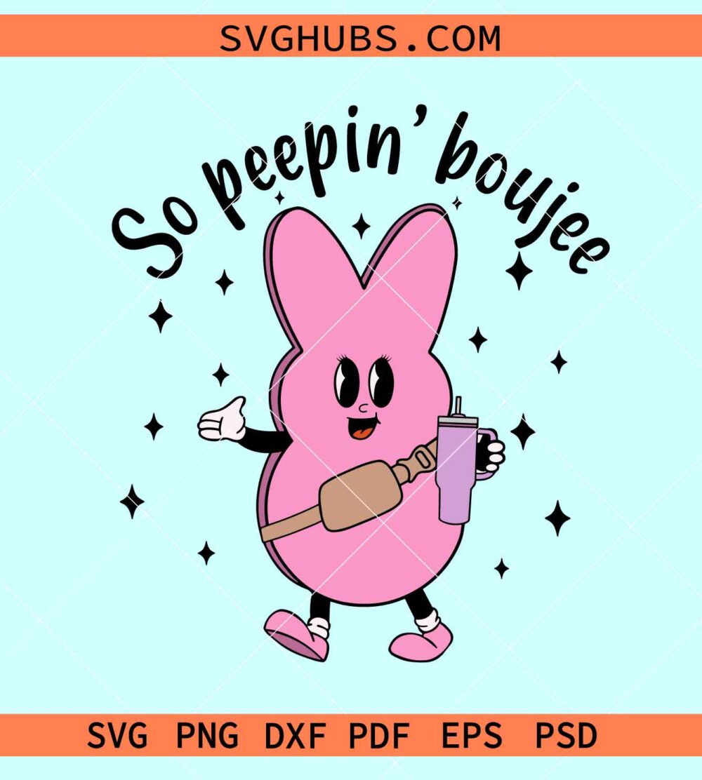 So Peepin Boujee SVG, Bunny Stanley Tumbler Svg, Bunny Easter Svg