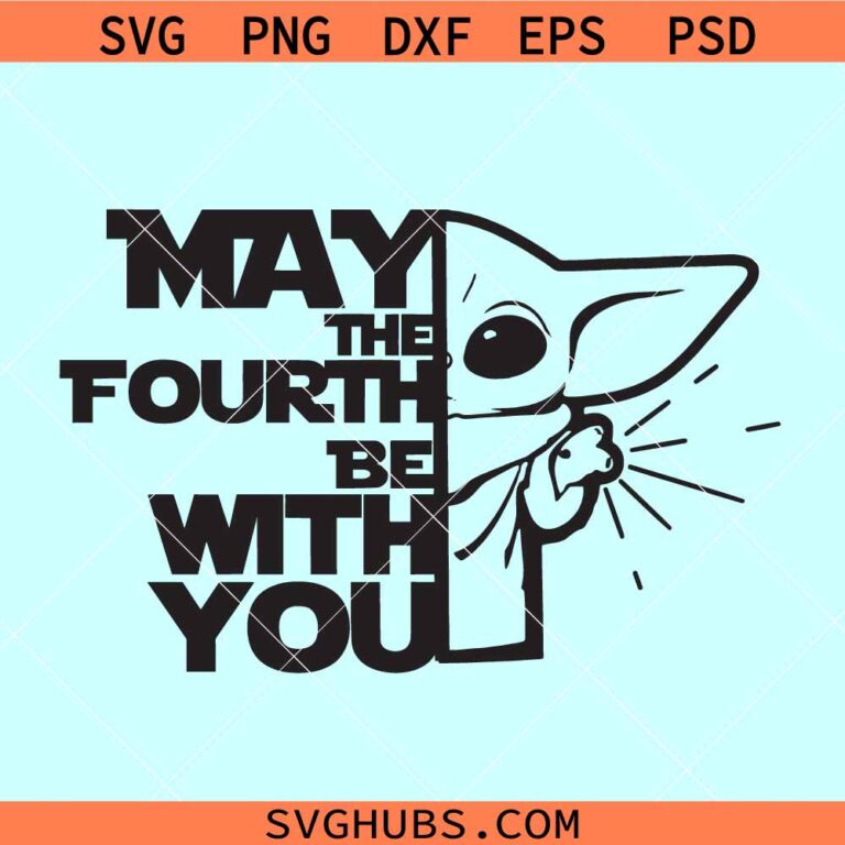 May The Fourth Be With You SVG, Star Wars May Fourth Svg, Baby Yoda ...