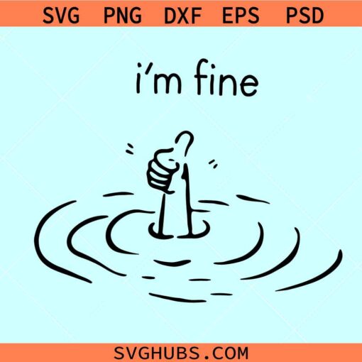 I'm fine drowning meme svg, I'm fine sarcastic svg