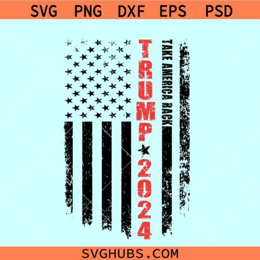 Trump flag 2024 distressed SVG, trump USA flag svg, USA Flag Trump 2024 svg