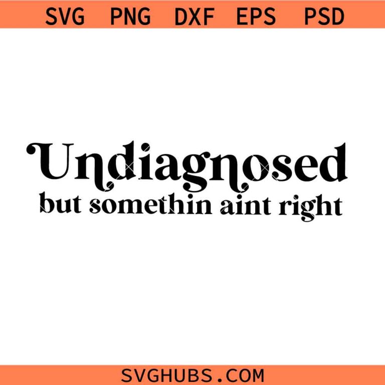 Undiagnosed but somethin aint right svg, Attention-deficit ...