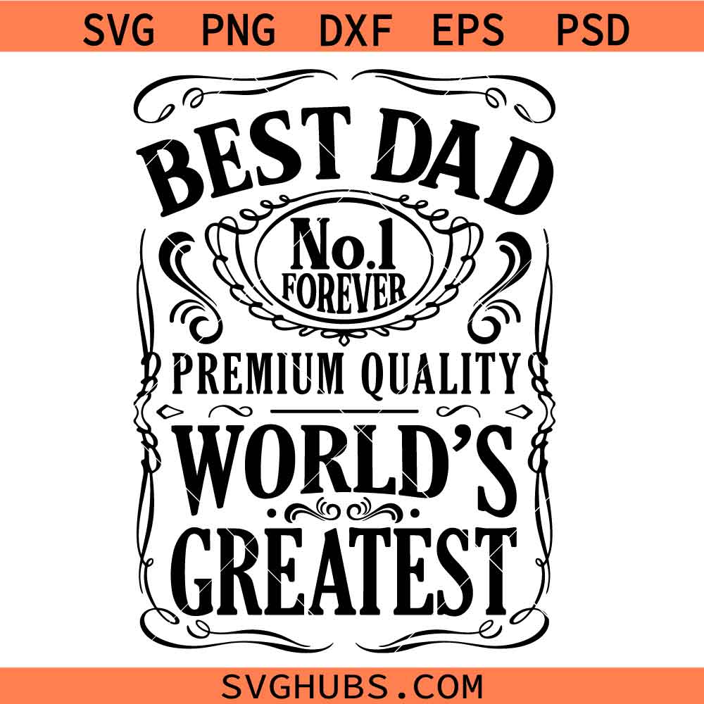 World's greatest dad whisky label svg, Father's Day SVG, Dad SVG, Best ...