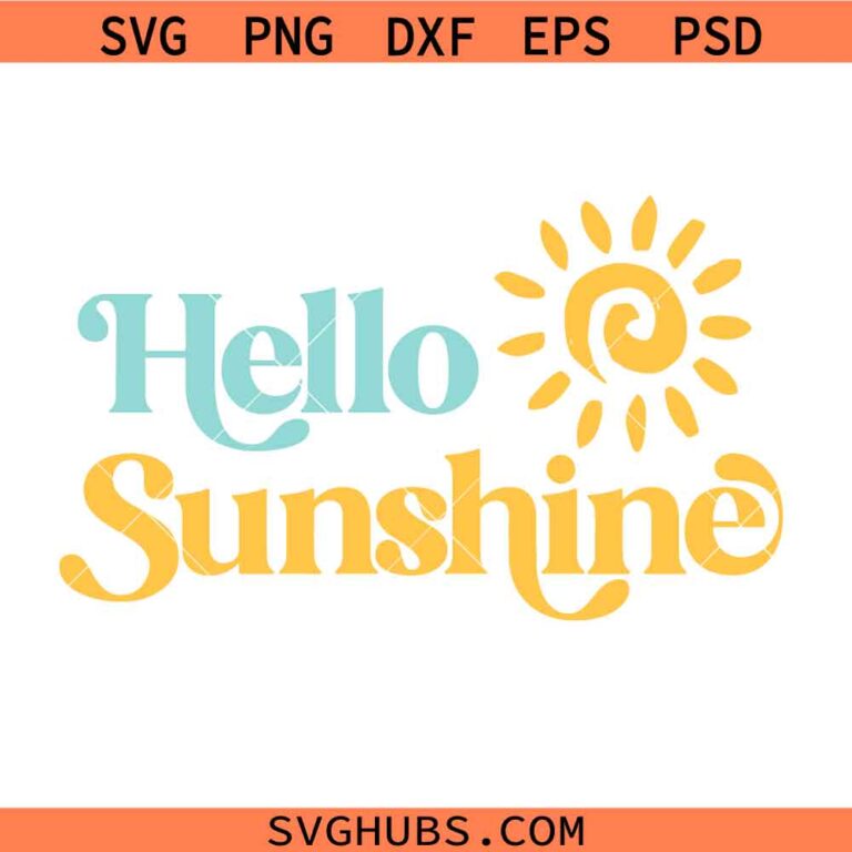 Hello Sunshine Sun SVG, Summer SVG, Sunshine Svg, Hello Svg, Sunny ...