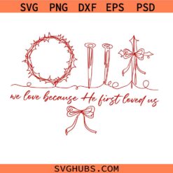 Christian Valentine He First Love Us SVG, Religious Valentine SVG ...