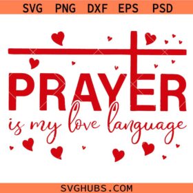 Jesus Valentine Crochet Png SVG, Prayer Is My Love Language Png SVG ...