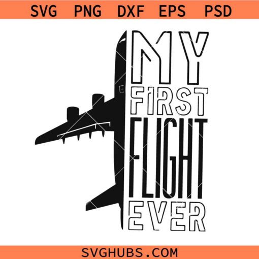 My First Flight Ever SVG, My 1st plane Ever SVG, Baby First flight SVG