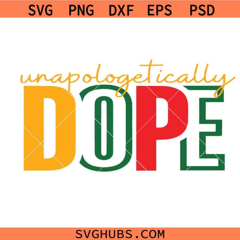 Unapologetically dope svg, black history month svg, African American ...