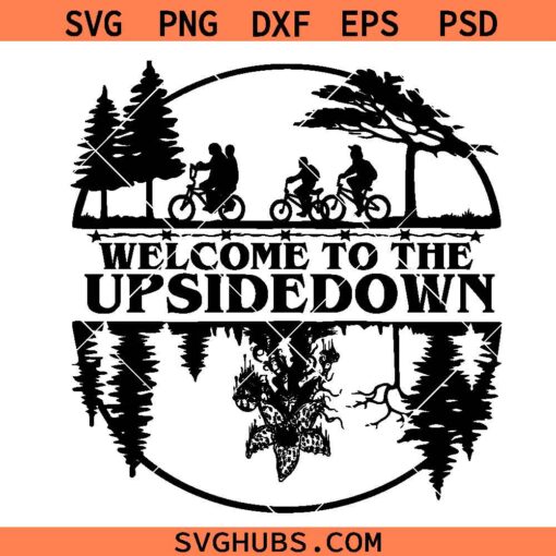 Welcome To The Upside Down PNG SVG, Stranger Things Upside Down svg