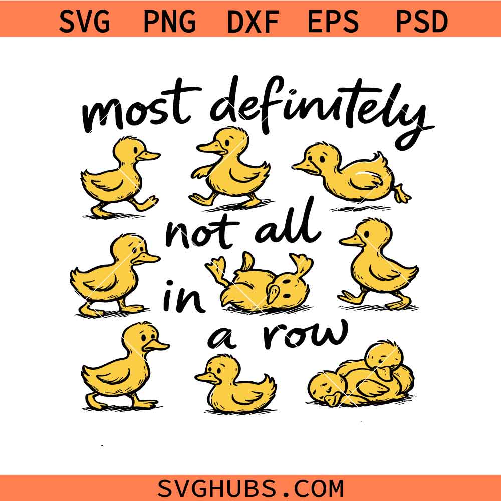 Most Definitely Not All In A Row svg, Funny Ducks Not All In a Row ...